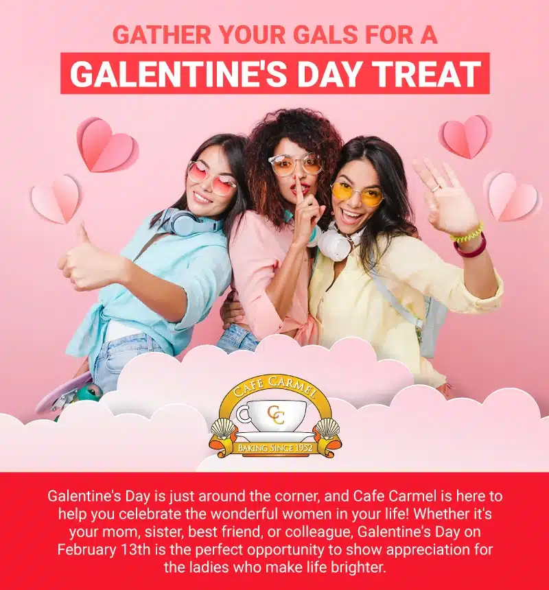 💕 Gather Your Gals for a Galentine's Day Treat at Cafe Carmel! 💕 - Café ...